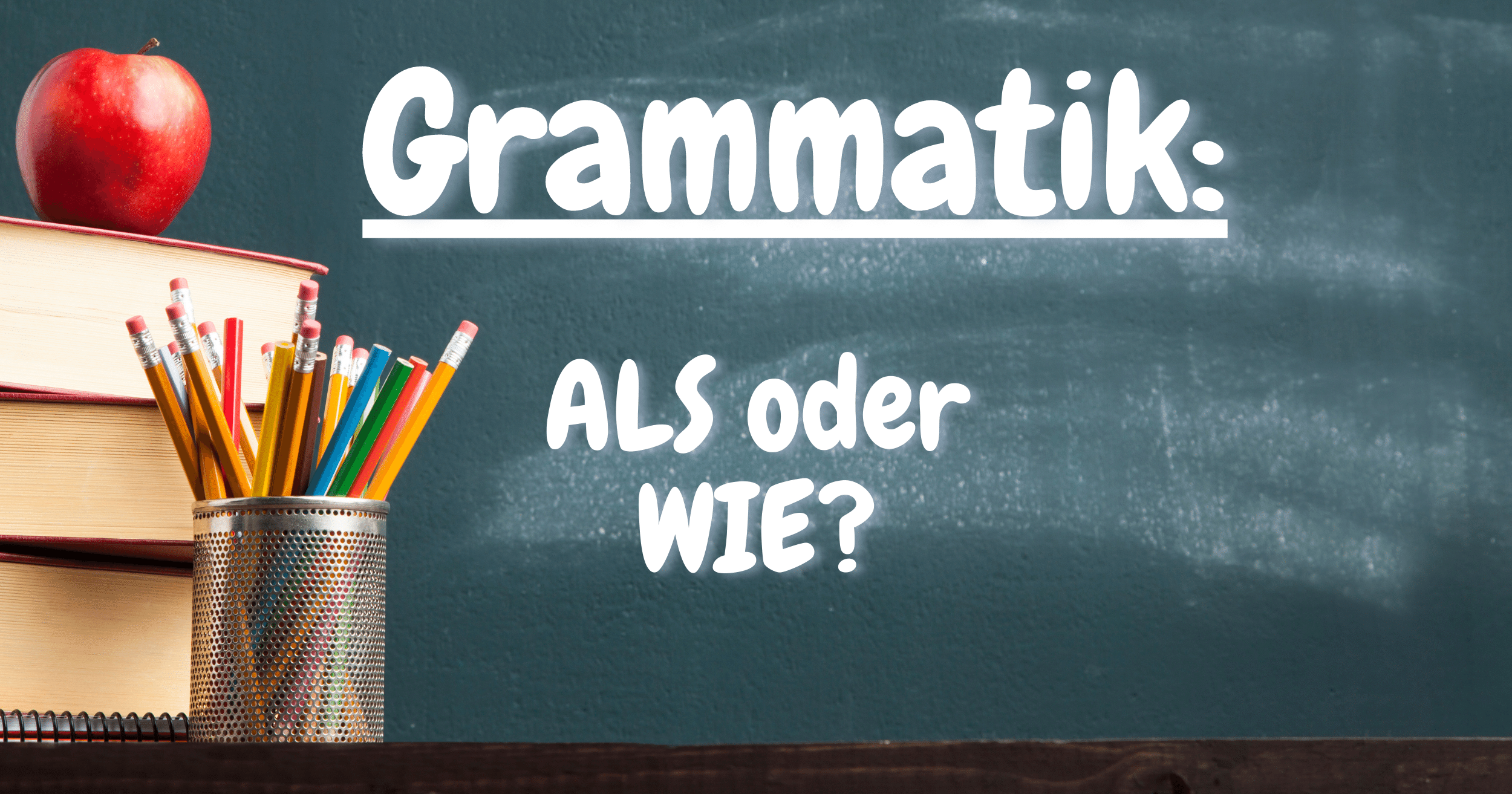 Grammatik-Spickzettel: ALS oder WIE?
